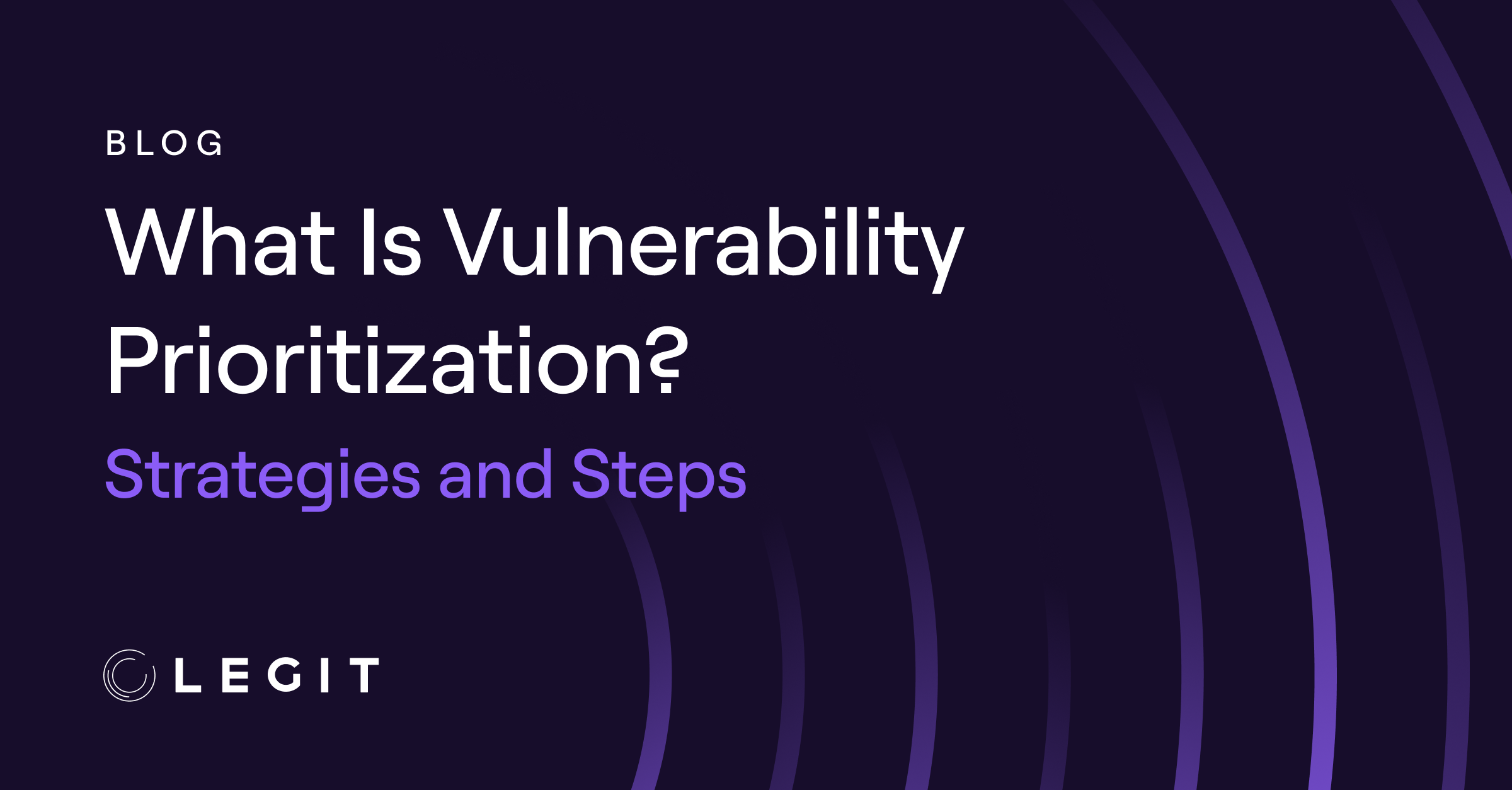 What Is Vulnerability Prioritization? Strategies and Steps